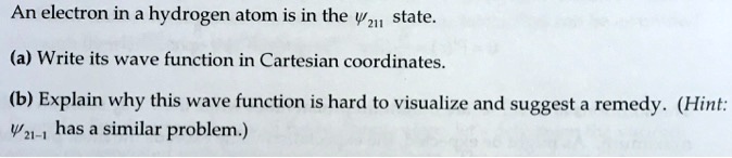 SOLVED: An electron in a hydrogen atom is in the u state. (a)Write its ...