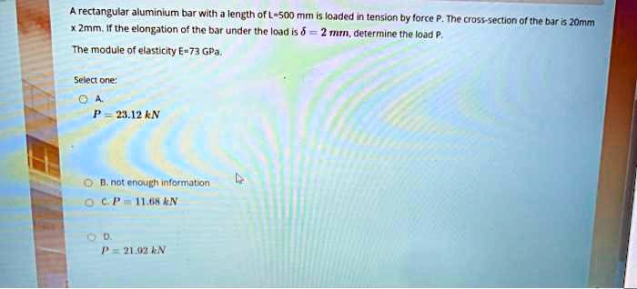 A rectangular aluminium bar with a length of L=500 mm is loaded in ...