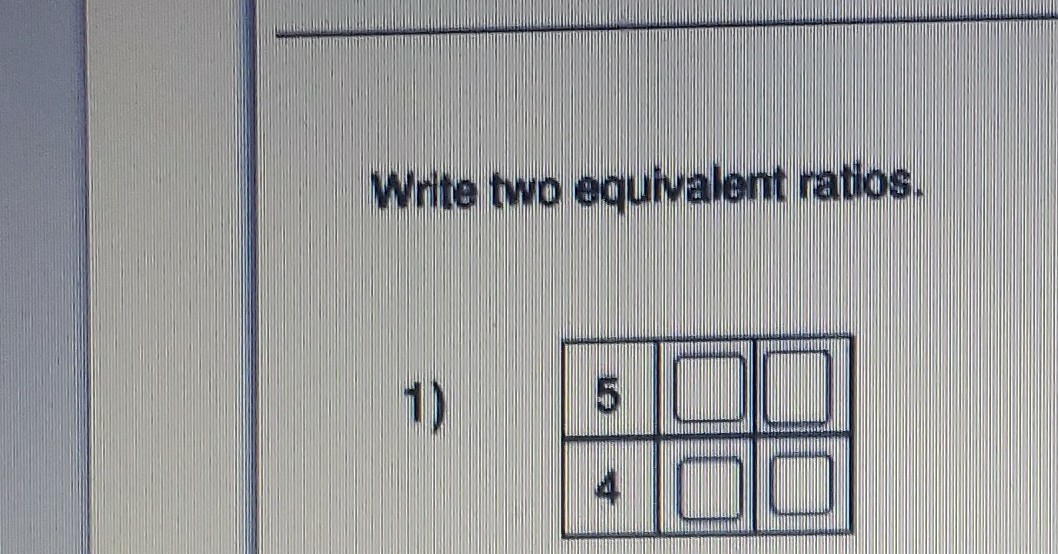 SOLVED: Write two equivalent ratios. 1) 5 4