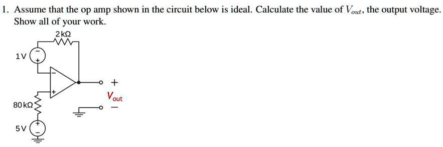 SOLVED: Assume that the op amp shown in the circuit below is ideal. Calculate the value of Vout ...