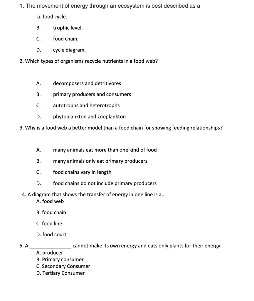 1. The movement of energy through an ecosystem is best...