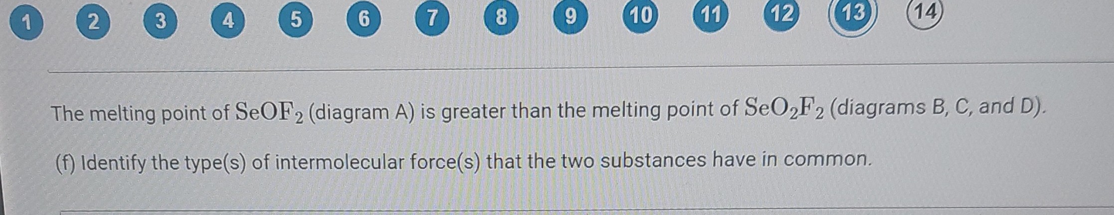 The melting point of SeOF2 (diagram A ) is greater than the melting ...