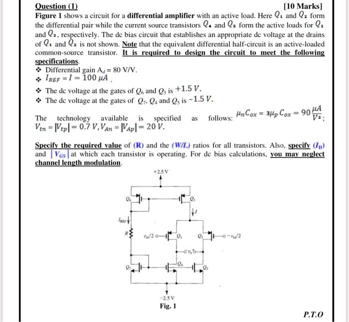 Question (1) [10 Marks] Figure 1 shows a circuit for a differential amplifier with an active ...
