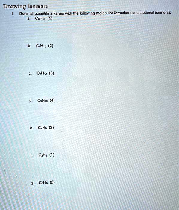 SOLVED: Drawing Isomers Draw all possible alkanes with the following ... SOLVED: Drawing Isomers Draw all possible alkanes with the following ...