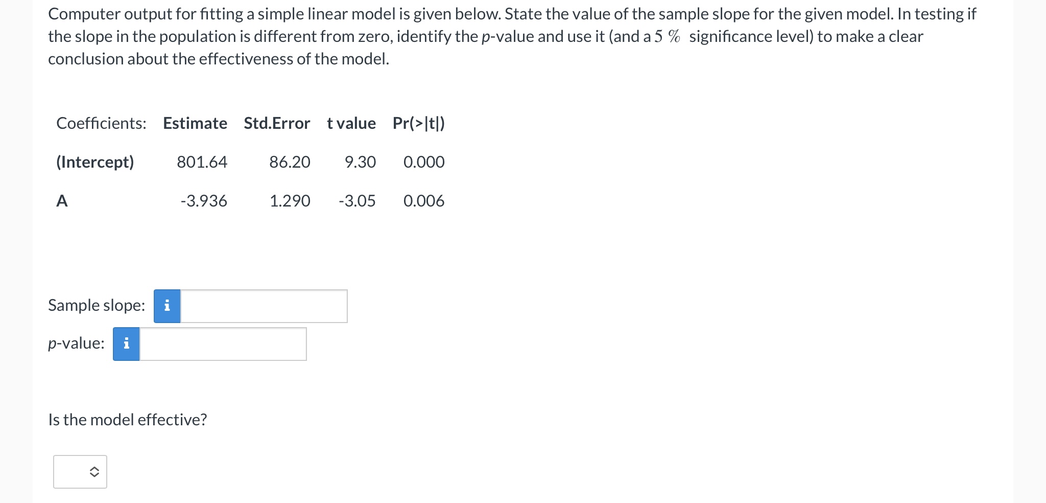 SOLVED: Computer output for fitting a simple linear model is given below. State the value of the ...