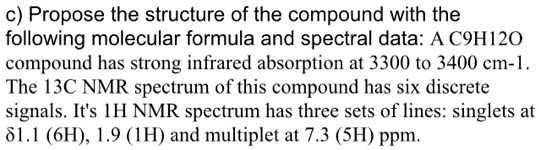 c propose the structure of the compound with the following molecular formula and spectral data a ...