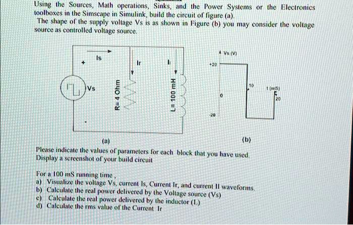 Using the Sources, Math operations, Sinks, and the Power Systems or the Electronics toolboxes in ...
