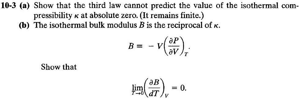 SOLVED: 10-3 (a) Show that the third law cannot predict the value of the isothermal ...