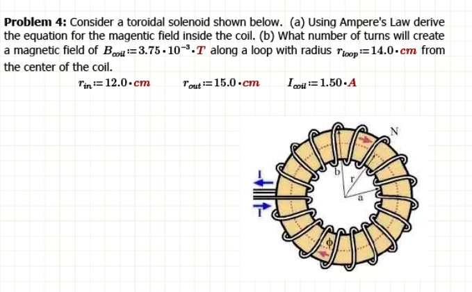SOLVED: Problem 4: Consider a toroidal solenoid shown below: (a) Using ...