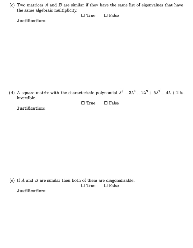 (c) Two matrices A and B are similar if they have the same list of eigenvalues that have the ...