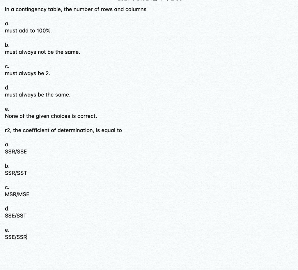 SOLVED: In a contingency table, the number of rows and columns must ...