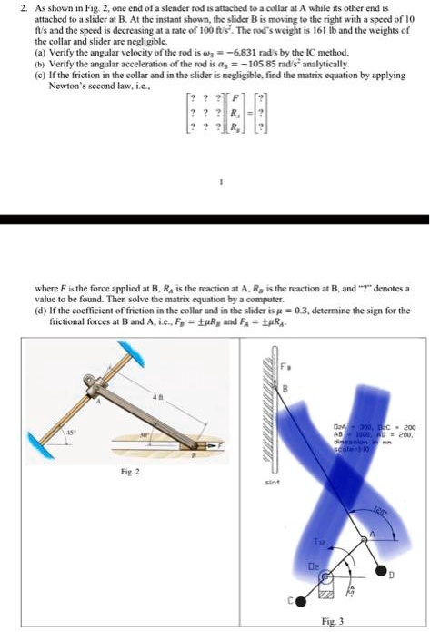 SOLVED: As shown in Fig. 2, one end of a slender rod is attached to a ...