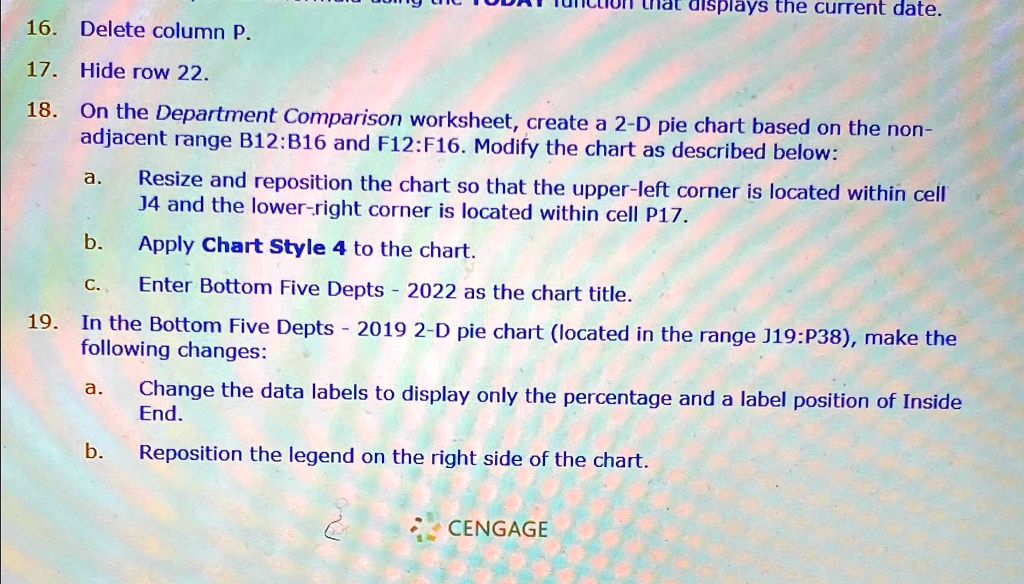 that displays the current date. 16. Delete column P. 17. Hide row 22. 18. On the Department ...
