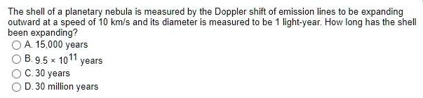 SOLVED: The shell of a planetary nebula is measured by the Doppler ...