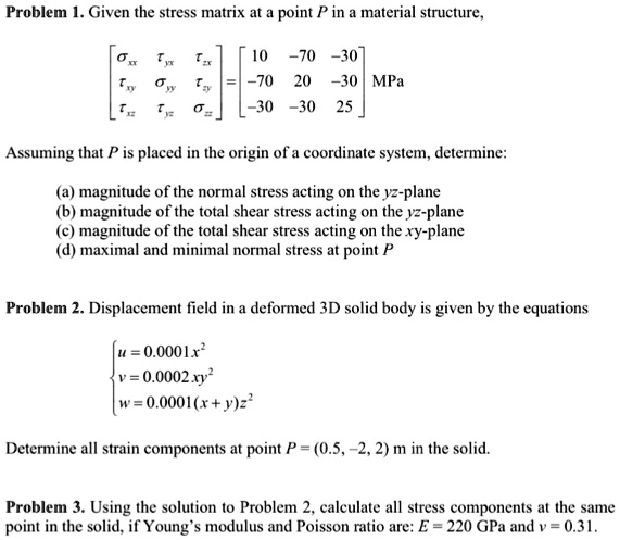 Problem 1. Given the stress matrix at a point P in a material structure ...