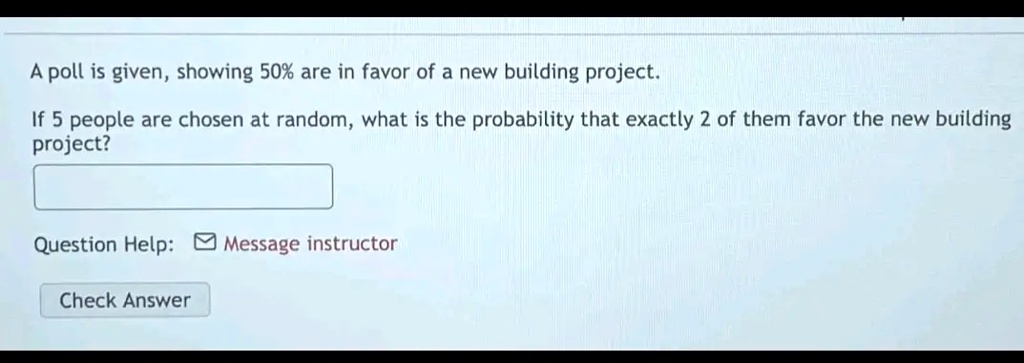 A poll is given, showing 50% are in favor of a new building project. If ...