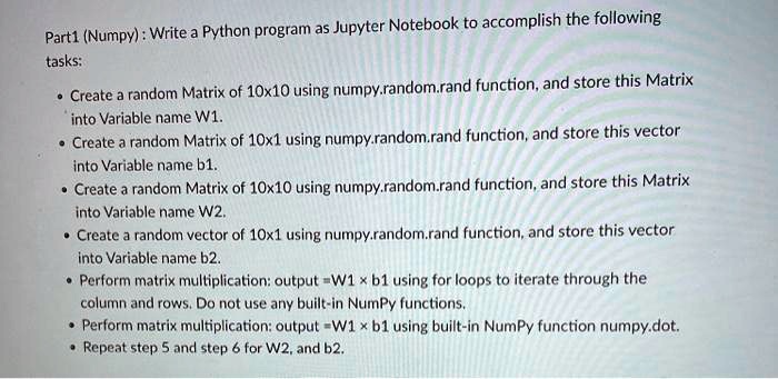 Get Answer Part1 Numpy Write A Python Program As Jupyter Notebook To Accomplish The