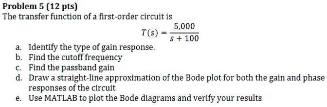 SOLVED: Problem 5 (12 pts): The transfer function of a first-order ...