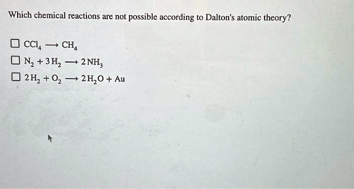 SOLVED: Which chemical reactions are not possible according to Dalton's ...