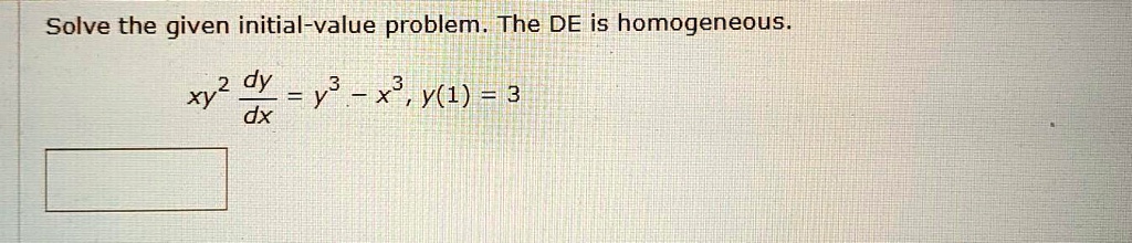 SOLVED: Solve the given initial-value problem. The DE is homogeneous ...