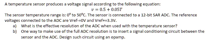 SOLVED: A temperature sensor produces a voltage signal according to the following equation: V ...