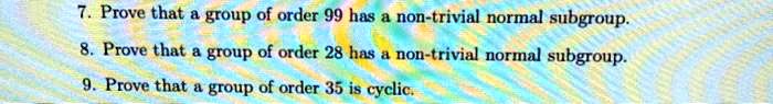 Prove that group of order 99 has non-trivial normal subgroup: Prove ...