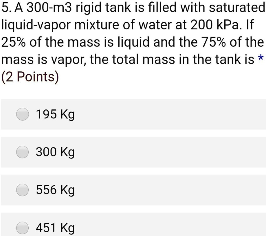 SOLVED: A 300 m^3 rigid tank is filled with a saturated liquid-vapor ...