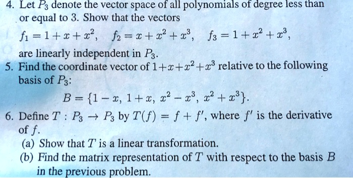 4. Let P3 denote the vector space of all polynomials of degree less than or equal to 3. Show ...
