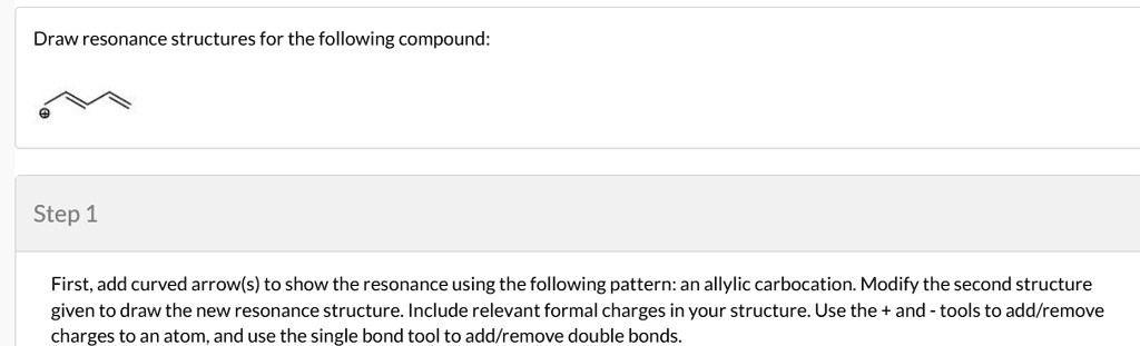 SOLVED: Draw resonance structures for the following compound: Step 1: First, add curved arrows ...