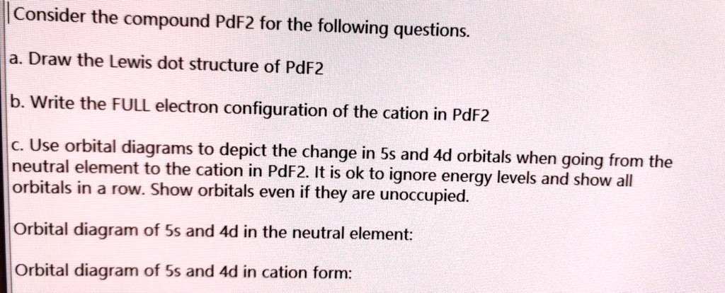 SOLVED: Consider the compound PdF2 for the following questions: a. Draw ...