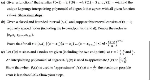 SOLVED: (a) Given a function f that satisfies f(-1) = 3, f(0) = -4, f(1) = 5, and f(2) = -6 ...