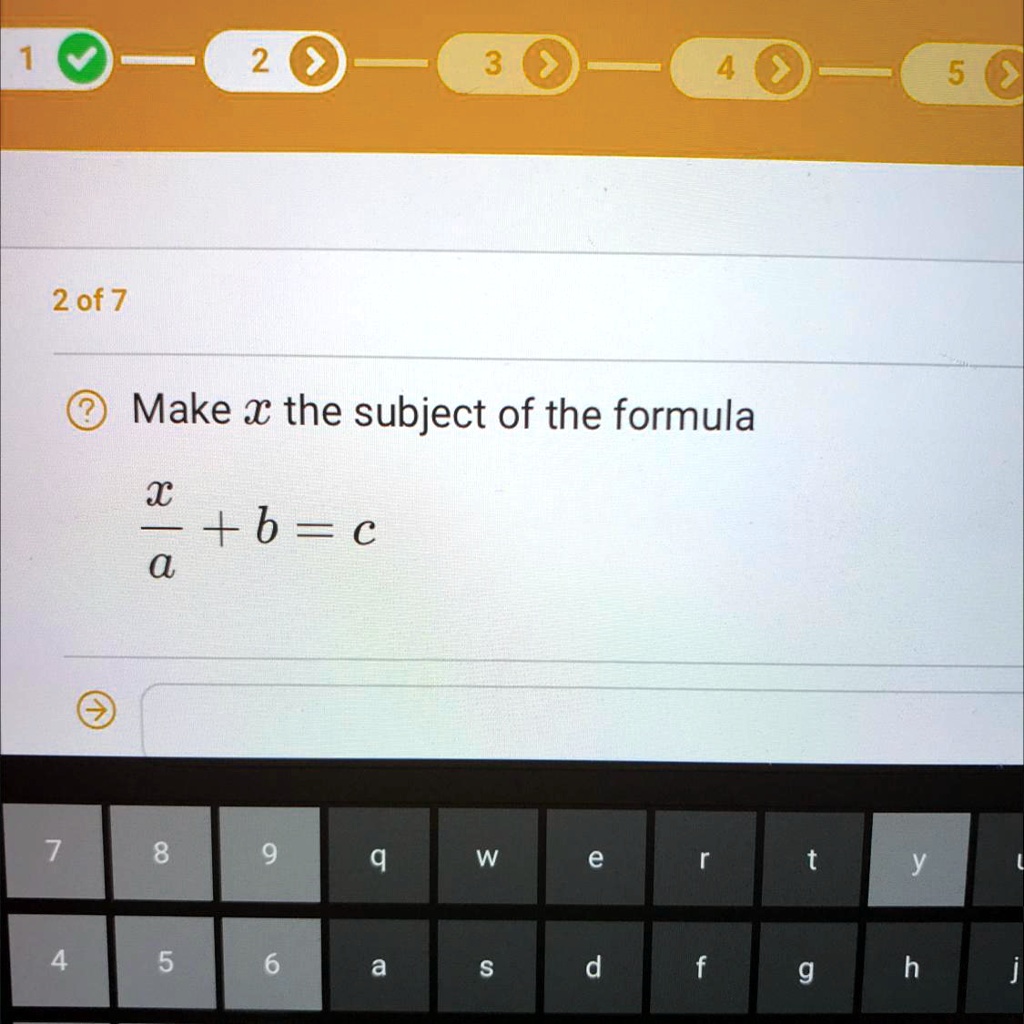 SOLVED: Make x the subject of the formula: x + b = a^2/46 35 > 2/7 Make ...
