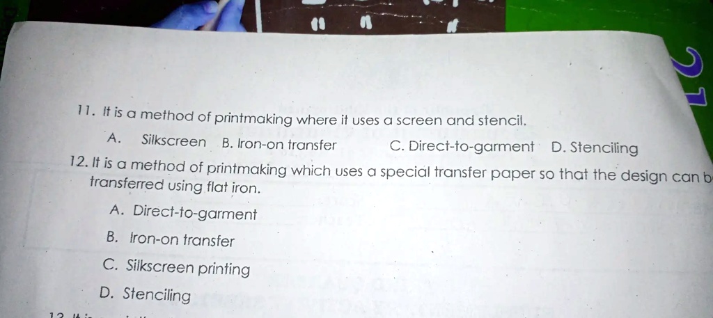 11. It is a method of printmaking where it uses a screen and stencil. A ...
