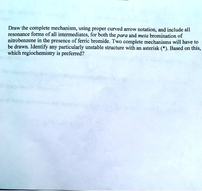 SOLVED: Draw the complete mechanism using proper curved arrow notation, and include all ...