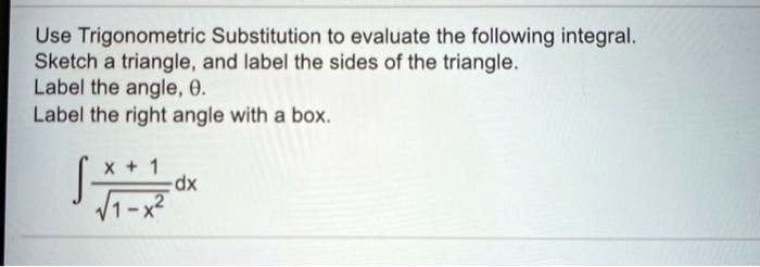 use trigonometric substitution to evaluate the following integral ...
