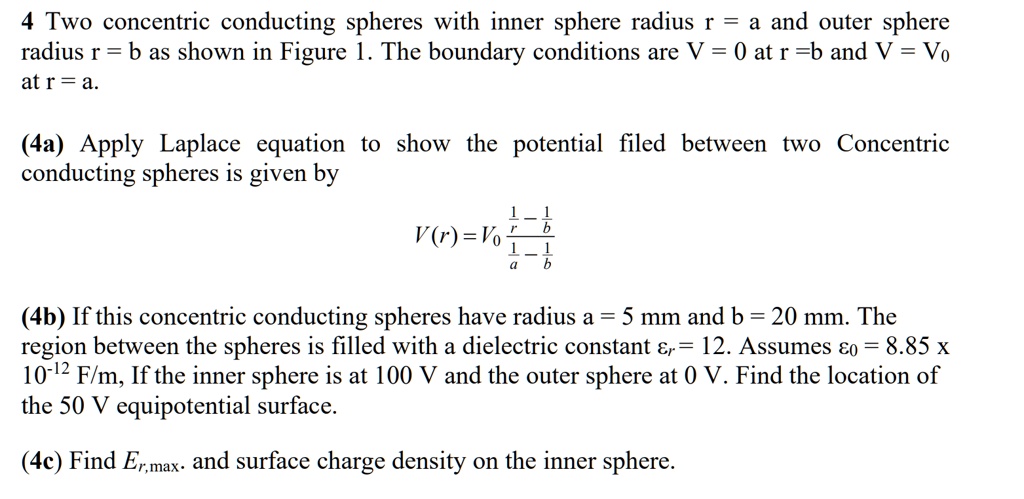 please show all the steps of the solution clearly 4 two concentric conducting spheres with inner ...