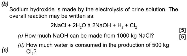 SOLVED: (b) Sodium hydroxide is made by the electrolysis of brine ...