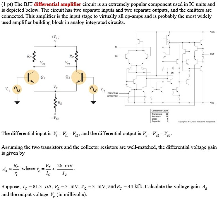 (1 pt) The BJT differential amplifier circuit is an extremely popular component used in IC units ...