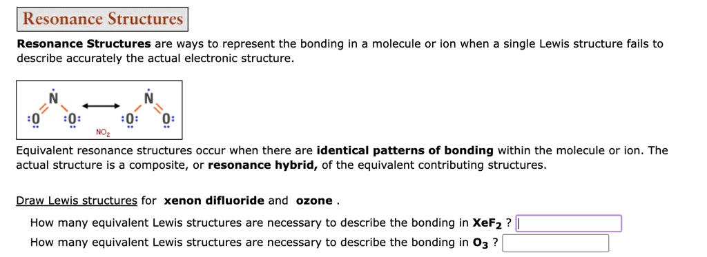 SOLVED: Resonance Structures Resonance Structures are ways to represent the bonding in a ...