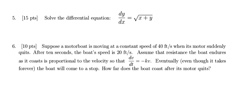 5. [15 pts] Solve the differential equation: (dy)/(dx) = √(x + y) 6 ...
