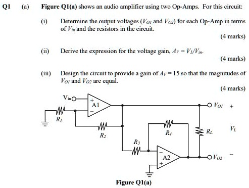 SOLVED: (a) Figure Q1(a) shows an audio amplifier using two Op-Amps. For this circuit: (i ...