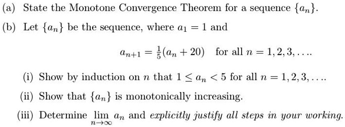 SOLVED:(a) State the Monotone Convergence Theorem for sequence {an}_ (b ...