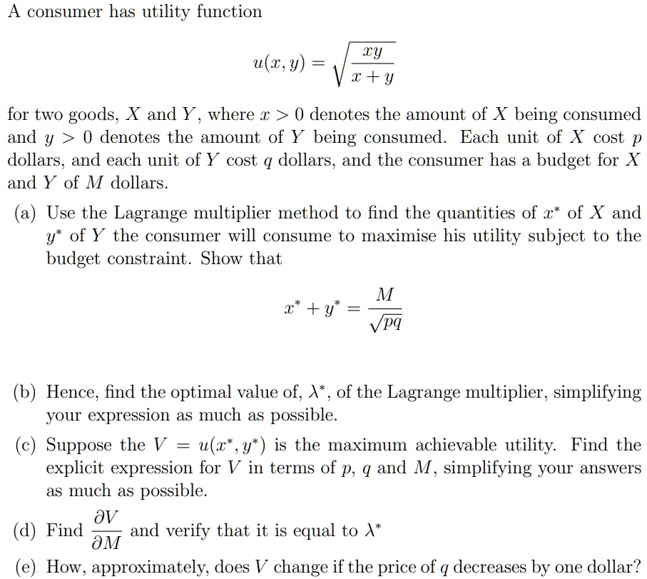 SOLVED: A consumer has utility function u(x,y)=sqrt((xy)/(x+y)) for two goods, x and Y, where x ...