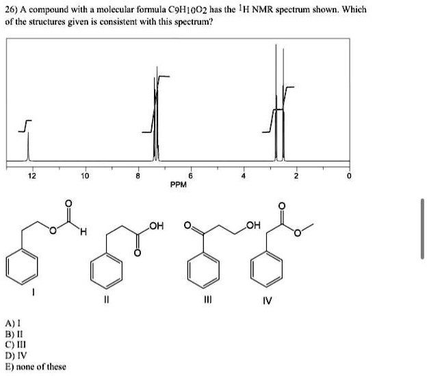 26 a compound with a molecular formula c9h1002 has the 1h nmr spectrum ...