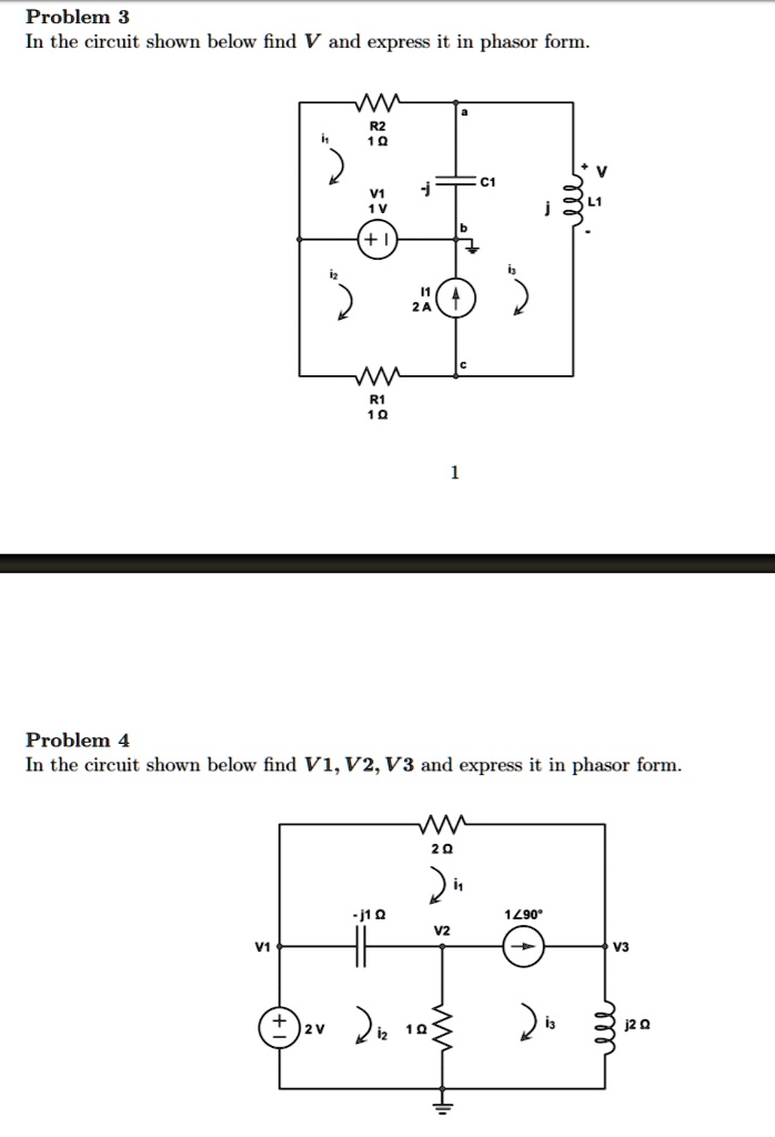 Problem 3 In the circuit shown below find V and express it in phasor form. Problem 4 In the ...