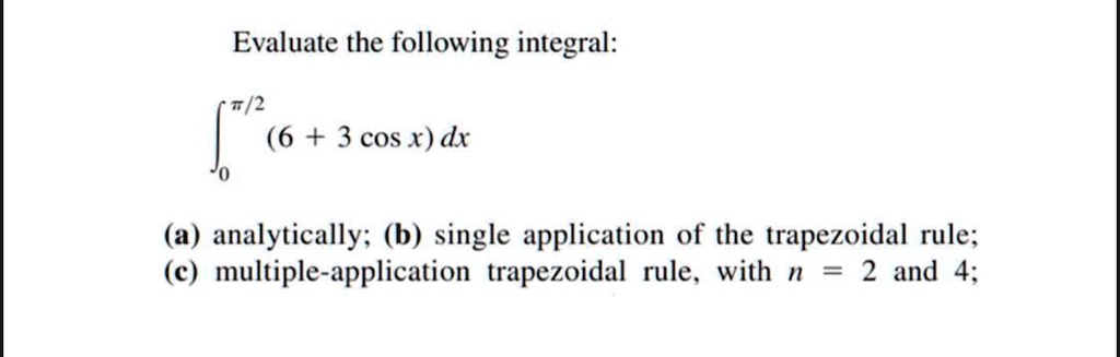 SOLVED: Evaluate the following integral: SOLVED: Evaluate the following integral: