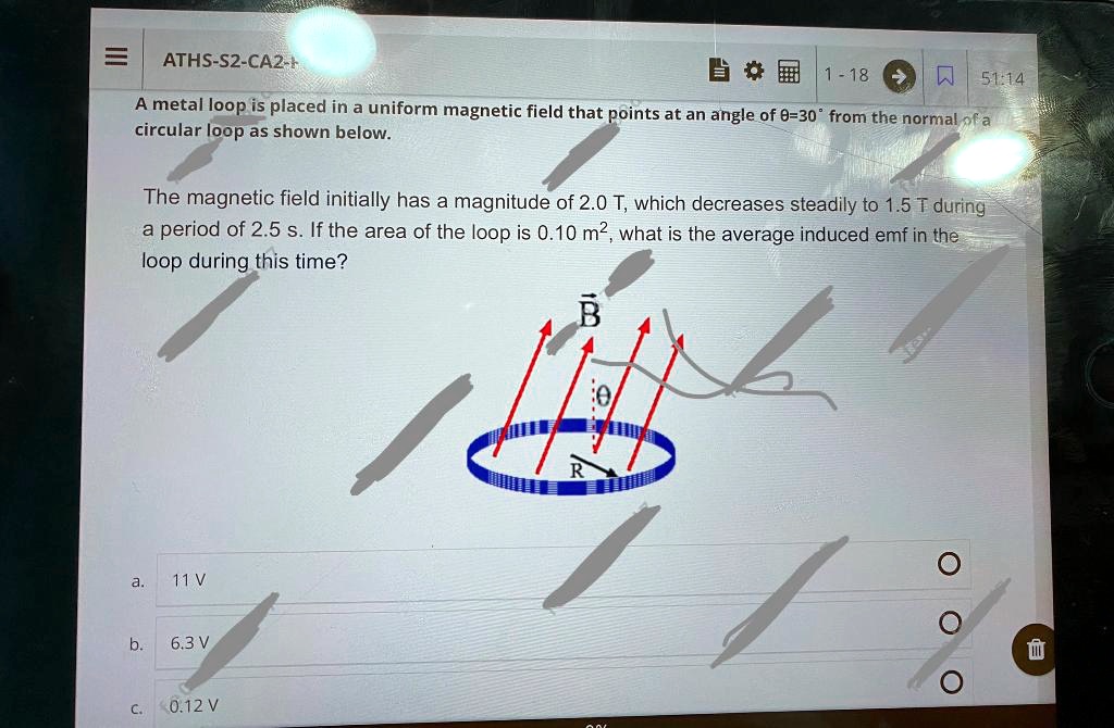 SOLVED: ATHS-S2-CAZ-t 6 @ 1-18 51.14 A metal loop is placed in a ...