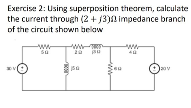 Exercise 2 Using Superposition Theorem Calculate The Current Through