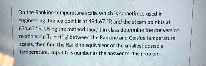 On the Rankine temperature scale, which is sometimes used in ...