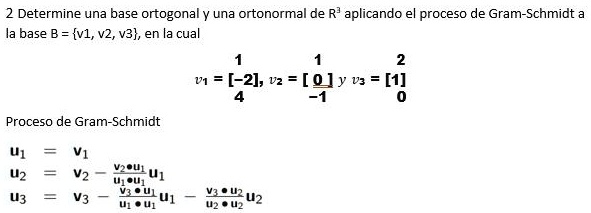 2 Determine una base ortogonal y una ortonormal de R³ aplicando el ...